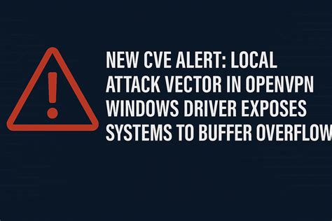 Openvpn Driver Flaw Local Users Can Crash Windows Systems Via Buffer