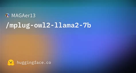 Magaer13mplug Owl2 Llama2 7b · Hugging Face