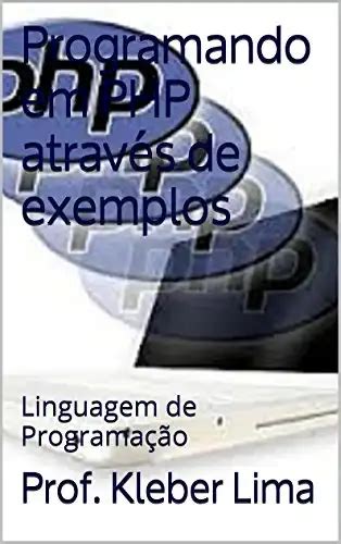 Programando Em Php Através De Exemplos Linguagem De Programação
