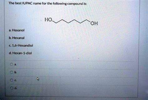 Solved The Best Iupac Name For The Following Compound Is Ho Oh