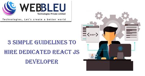 3 Simple Guidelines To Hire Dedicated React Js Developer