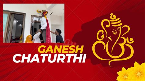 Ghar Aaye Ganpati Bappanew House Me Griha Praveshganesh Chaturthi