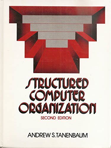 Structured Computer Organization Andrew S Tanenbaum 9780138544898 Abebooks