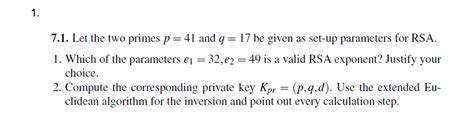 Solved 7 1 Let The Two Primes P 41 And Q 17 Be Given As Chegg Com