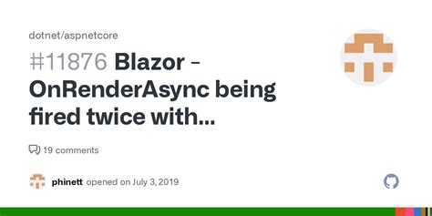 Blazor Onrenderasync Being Fired Twice With Prerendering Enabled · Issue 11876 · Dotnet