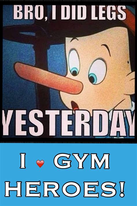 Did You Do Legs Yesterday Youre A Gym Hero Gym Humor Funny