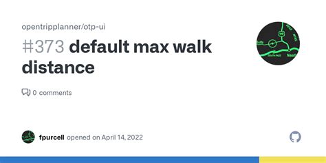 default max walk distance · issue 373 · opentripplanner otp ui · github