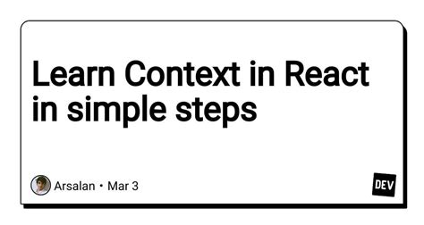 learn context in react in simple steps r devto