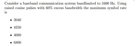 Solved Consider A Baseband Communication System Bandlimited To 3400 Hz