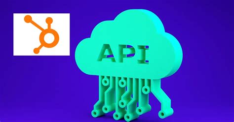 Boost Your Business With Hubspot Api Integrations