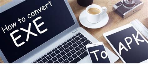 how to convert an executable exe file to an apk file for android devices openxmldeveloper