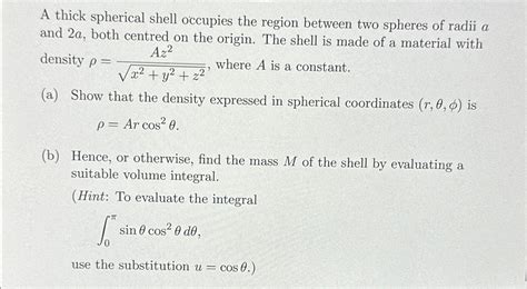 solved a thick spherical shell occupies the region between