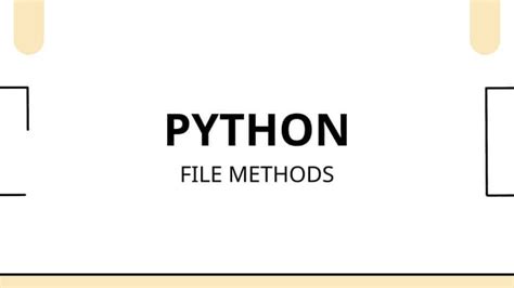file methods available in python programming ppt