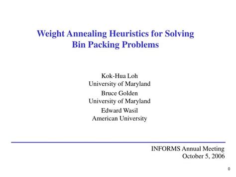 Ppt Weight Annealing Heuristics For Solving Bin Packing Problems Powerpoint Presentation Id