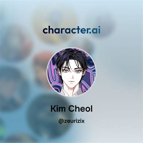 Chat With Kim Cheol Characterai Personalized Ai For Every Moment Chat With Kim Cheol Characterai Personalized Ai For Every Moment