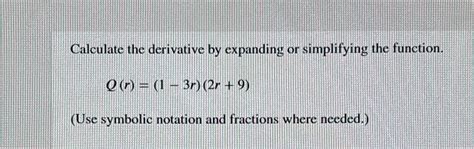 Solved Calculate The Derivative By Expanding Or Simplifying