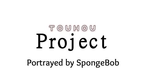 Touhou Portrayed By Spongebob Youtube