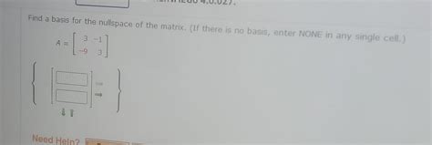 Solved Find A Basis For The Nullspace Of The Matrix If