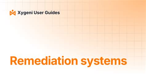 Remediation Systems Xygeni User Guides