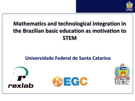 Mathematics And Technological Integration In The Brazilian Basic Education As Motivation To Stem
