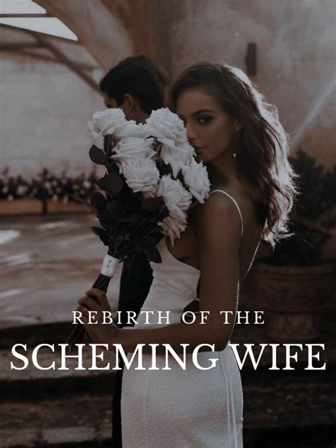 How To Read Rebirth Of The Scheming Wife Novel Completed Step By Step