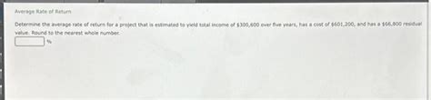 Solved Average Rate Of Return Determine The Average Rate Of Chegg Com