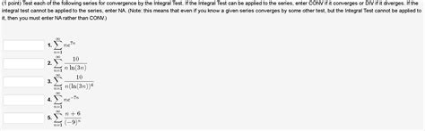Solved 1 ﻿point ﻿test Each Of ﻿the Following Series For