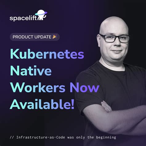 Kubernetes Workers Are Now Available In Spacelift Spacelift Posted On The Topic Linkedin