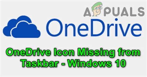 Fix Onedrive Icon Missing From Taskbar In Windows 10 Appexperts