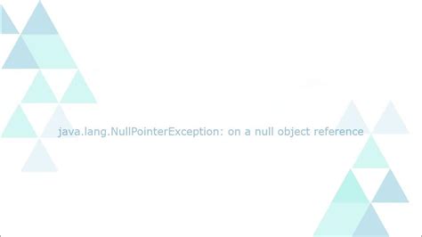 Javalangnullpointerexception On A Null Object Reference Solution