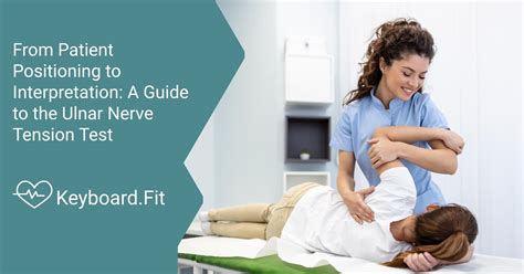 From Patient Positioning To Interpretation A Guide To The Ulnar Nerve Tension Test Keyboard Fit