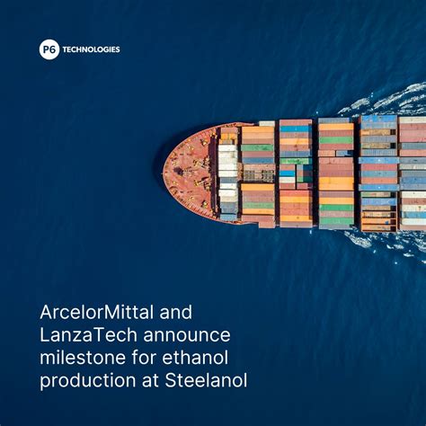 Ethanol Arcelormittal Lanzatech Sustainability Sustainabledevelopment P6 Technologies
