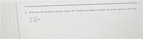 Solved Determine If The Integral To Improper Explain Chegg
