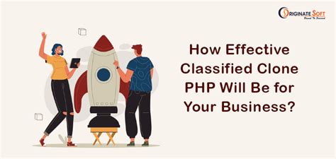 How Effective Classified Clone PHP Will Be For Your Business