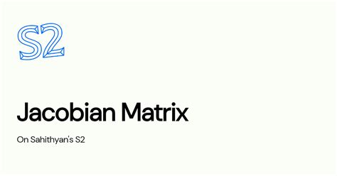 Jacobian Matrix Sahithyans S2