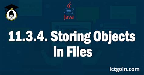Chapter 1134 Storing Objects In Files Introduction To Programming Using Java Ict Gurukul