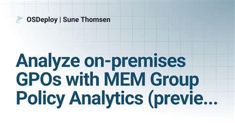Analyze On Premises Gpos With Mem Group Policy Analytics Preview