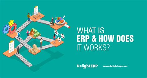 What Is Erp And How Does It Work Delight Erp