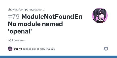 ModuleNotFoundError No Module Named Openai Issue 79 Showlab