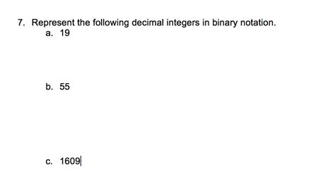 solved 7 represent the following decimal integers in binary
