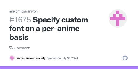 Font Assignment · Issue 1675 · Aniyomiorganiyomi · Github