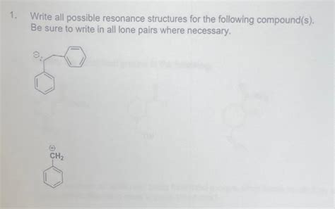 Solved 1 Write All Possible Resonance Structures For The Chegg Com