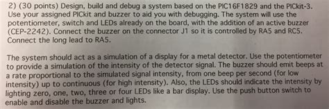 Solved Design Build And Debug A System Based On The