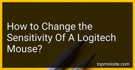 How To Change The Sensitivity Of A Logitech Mouse In