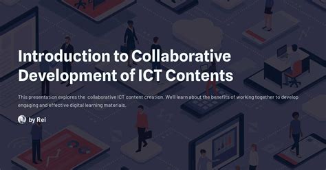 Introduction To Collaborative Development Of Ict Contents