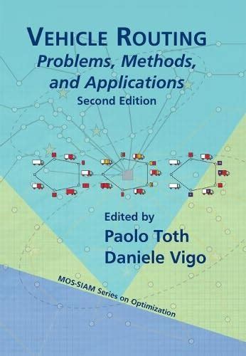 Vehicle Routing Problems Methods And Applications 9781611973587 Toth Paolo
