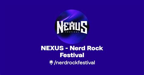 Nexus Nerd Rock Festival Instagram Facebook Tiktok Linktree