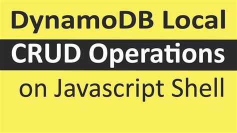Dynamodb Web Shell Crud Operations Using Local Dynamodb Javascript Shell Youtube