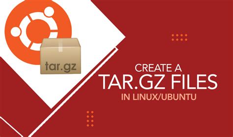 How To Create A Tar File In Linuxubuntu Linuxways