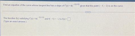 Solved Find An Equation Of The Curve Whose Langent Line Has
